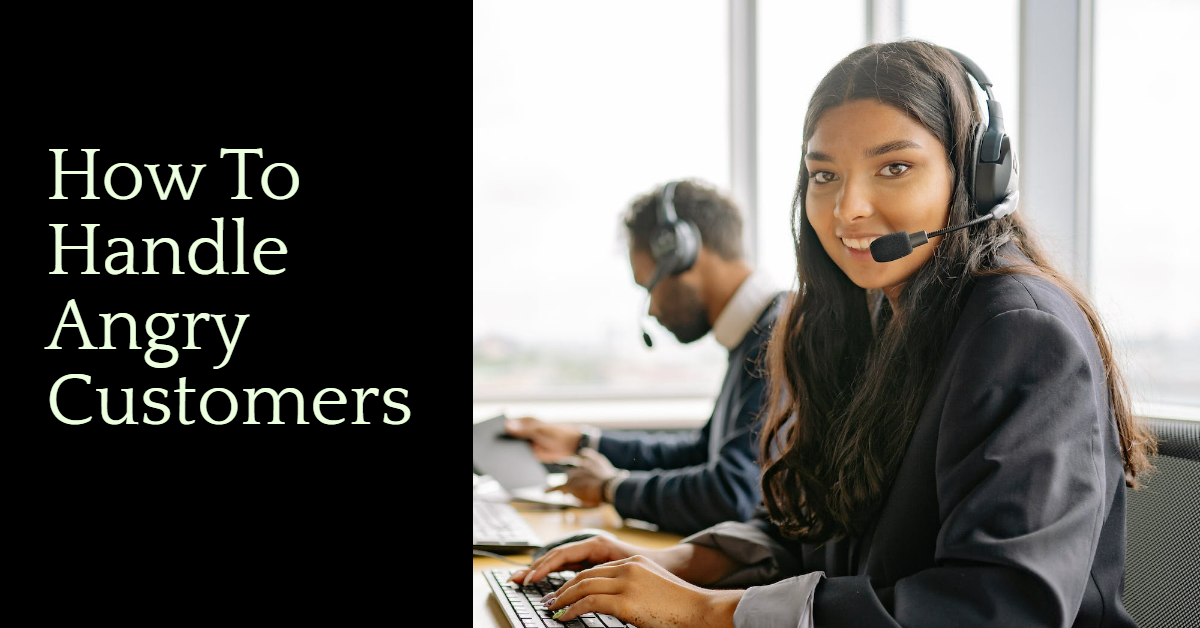 A Guide to Handling Angry Customers with Care and Compassion | Karma Digital Services